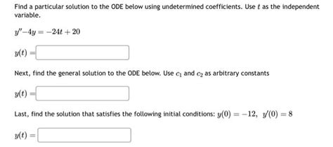 Solved Find A Particular Solution To The Ode Below Using