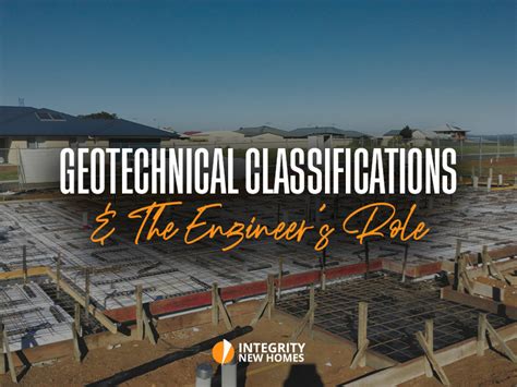 Geotechnical Classifications And The Engineers Role Inh Integrity New Homes