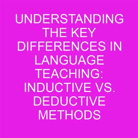Understanding The Key Differences In Language Teaching Inductive Vs Deductive Methods
