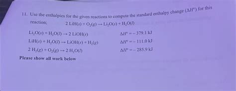 Solved 11 Use The Enthalpies For The Given Reactions To