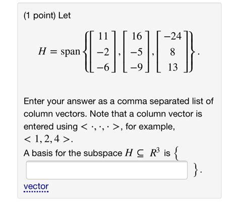 Solved 1 Point Let H Span 1 2 6 Enter Your Answer As A