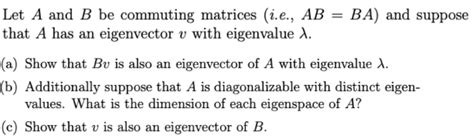 solved let a and b be commuting matrices i e ab ba and