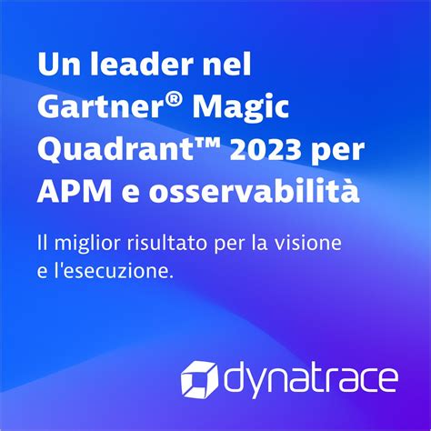 Gartner Magic Quadrant 2023 Per Apm E Osservabilità Dynatrace