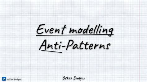 Event Modeling Anti Patterns Kafka Summit London Ppt