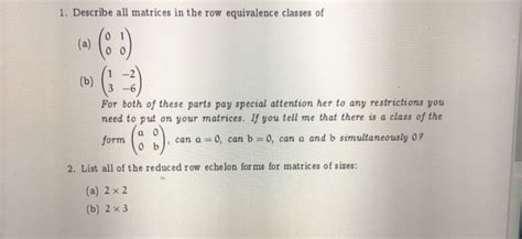 Solved 1 Describe All Matrices In The Row Equivalence Solved 1 Describe All Matrices In The Row Equivalence