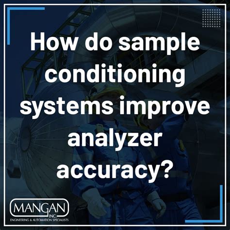 How Do Sample Conditioning Systems Improve Analyzer Accuracy Mangan