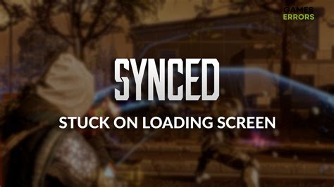 Synced Stuck On Loading Screen Fix It Effortlessly