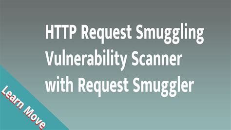 request smuggling vulnerability scanner with request smuggler