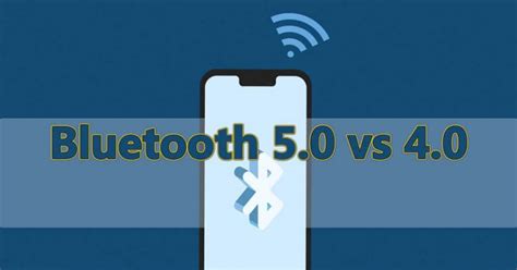 Unveiling The Next Level Bluetooth 5 0 Vs 4 0
