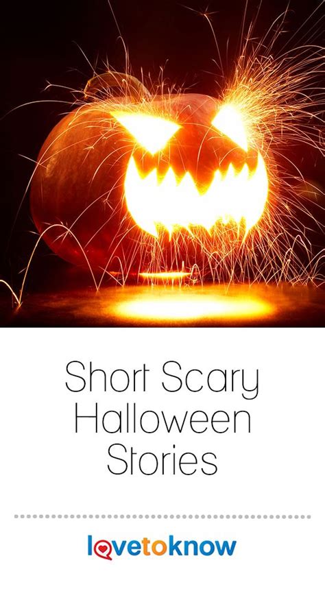 6 Short And Scary Halloween Stories For Spooky Fun Lovetoknow