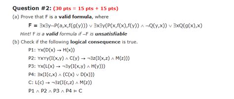 Solved A Prove That F Is A Valid Formula Where F Chegg