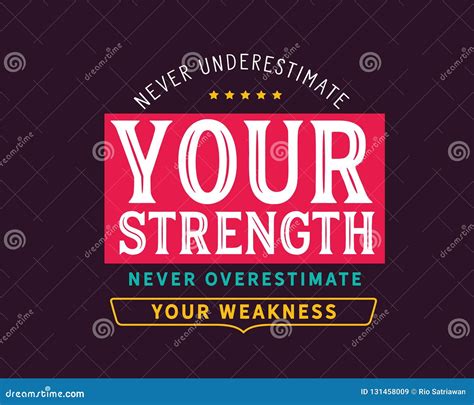 Ne Sous Estimez Jamais Jamais Votre Force Pour Surestimer Votre Faiblesse Illustration De