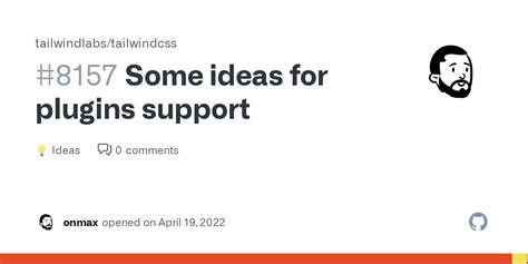 Some Ideas For Plugins Support Tailwindlabs Tailwindcss Discussion Github