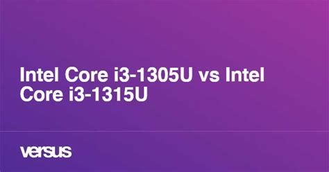 Intel Core I3 1305u Vs Intel Core I3 1315u What Is The Difference