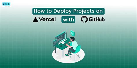 How To Deploy Projects On Vercel With Github A Beginners Guide Jhk Blog