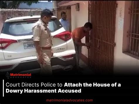 Court Directs Police To Attach The House Of A Dowry Harassment Accused