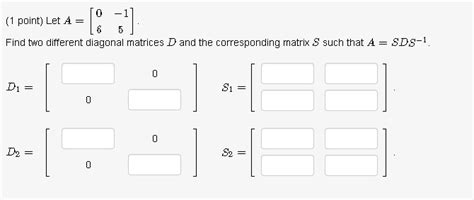 Solved Point Let A Find Two Different Diagonal Matrices D And The