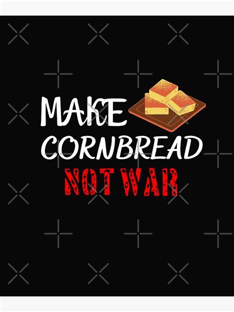 Make Cornbread Not War Funny Gluten Free Poster By Thebobox Redbubble