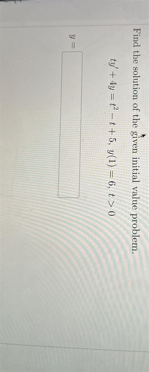 solved find the solution of the given initial value