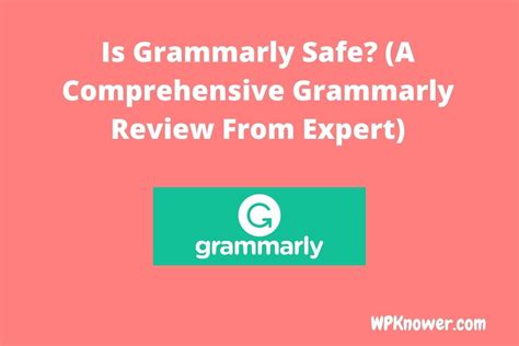 Is Grammarly Safe Complete Grammarly Review From Expert Wpknower