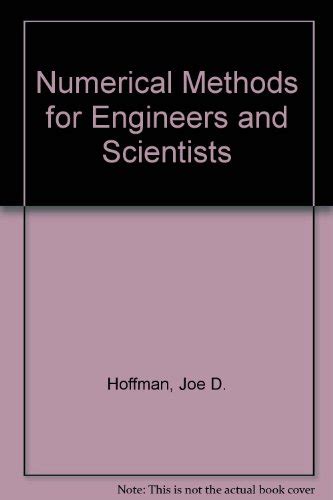 Numerical Methods For Engineers And Scientists Solutions Manual With Software Hoffman