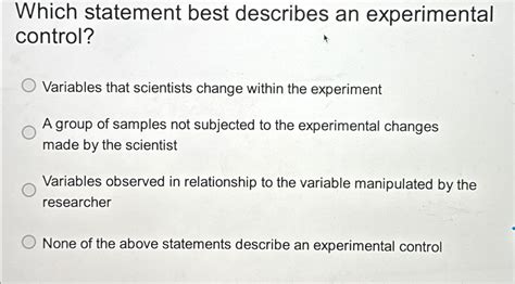 Solved Which Statement Best Describes An Experimental