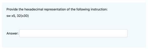 Solved Provide The Hexadecimal Representation Of The Chegg