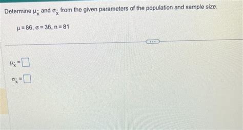 Solved Determine μxˉ and σxˉ from the given parameters of Chegg com