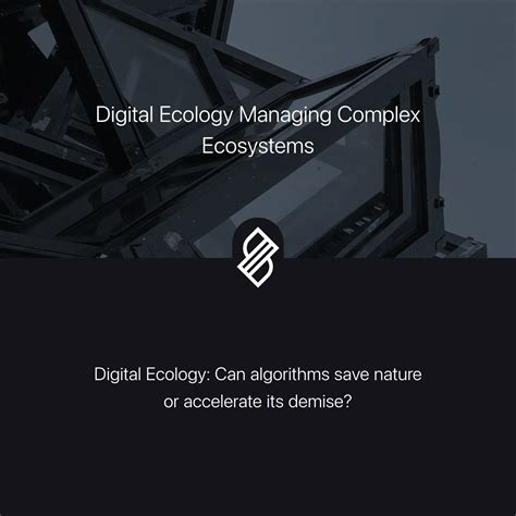 Digital Ecology Managing Complex Ecosystems → Scenario