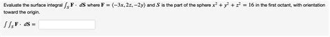 Solved Evaluate The Surface Integral ∫sf⋅ds Where
