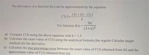 Solved The Derivative Of A Function Fx Can Be Approximated