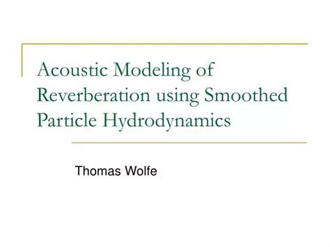Ppt Acoustic Modeling Of Reverberation Using Smoothed Particle