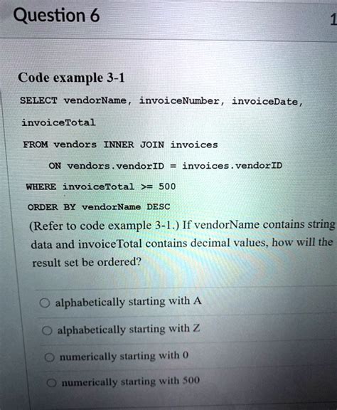 Question 6 1 Code Example 3 1 Select Vendorname Invoicenumber