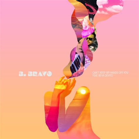 Stream B Bravo Cant Keep My Hands Off You Ft Reva Devito By Bastard Jazz Listen Online
