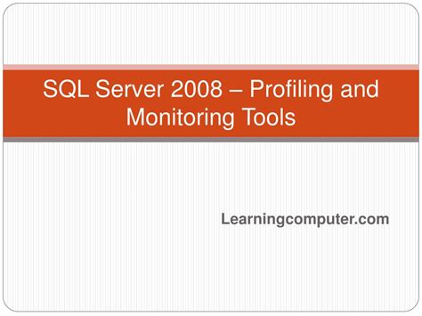 Ppt Sql Server 2008 Profiling And Monitoring Tools Powerpoint Presentation Id1421797