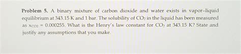 Solved Problem A Binary Mixture Of Carbon Dioxide And Chegg Com