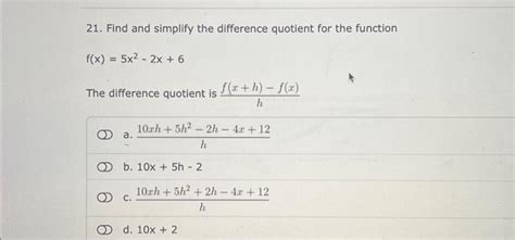 Solved 20 Find And Simplify The Difference Quotient For The