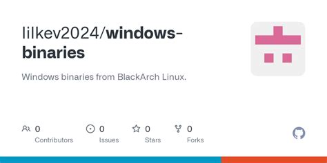 Github Lilkev2024windows Binaries Windows Binaries From Blackarch Linux