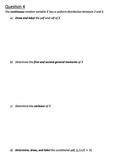 Solved Question 4 The Continuous Random Variable X Has A Uniform
