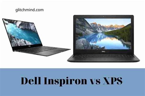 Dell Inspiron Vs XPS Latest Comparison 2022