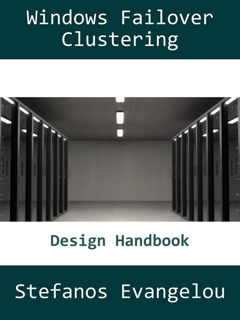 Windows Failover Clustering Design Handbook Ebook By Stefanos Evangelou Epub Book Rakuten