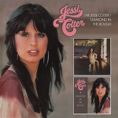 Colterjessi Im Jessi Colter Diamond In The Rough Music