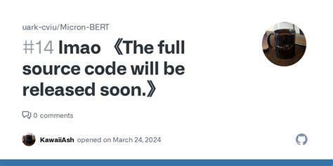 Lmao 《the Full Source Code Will Be Released Soon》 · Issue 14 · Uark