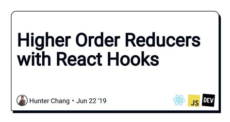 Higher Order Reducers With React Hooks Rreactjs