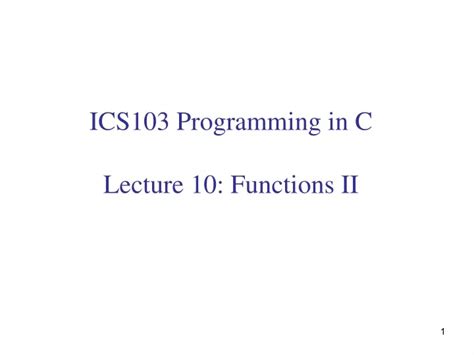 Ppt Ics103 Programming In C Lecture 10 Functions Ii Powerpoint