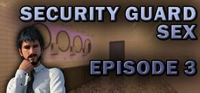 Security Guard Sex Episode