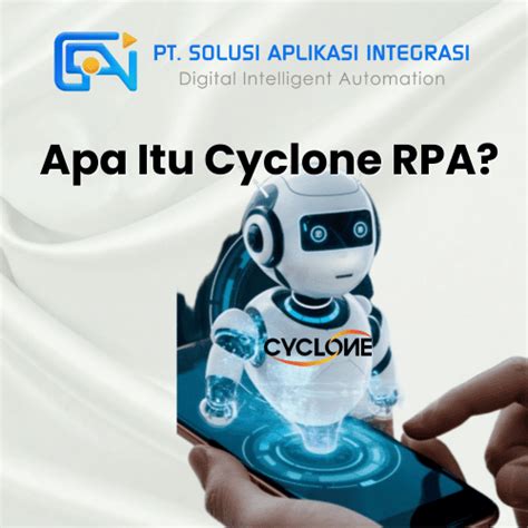 Mengenal Cyclone Rpa Teknologi Otomasi Bisnis Yang Naik Daun