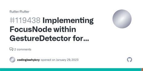 Implementing Focusnode Within Gesturedetector For Better Assistive Tech Support · Issue 119438