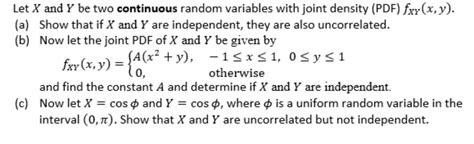 Solved Let X ﻿and Y ﻿be Two Continuous Random Variables With
