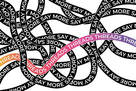 Say More Campaign By Threads Instagram App Design System Threads Logo